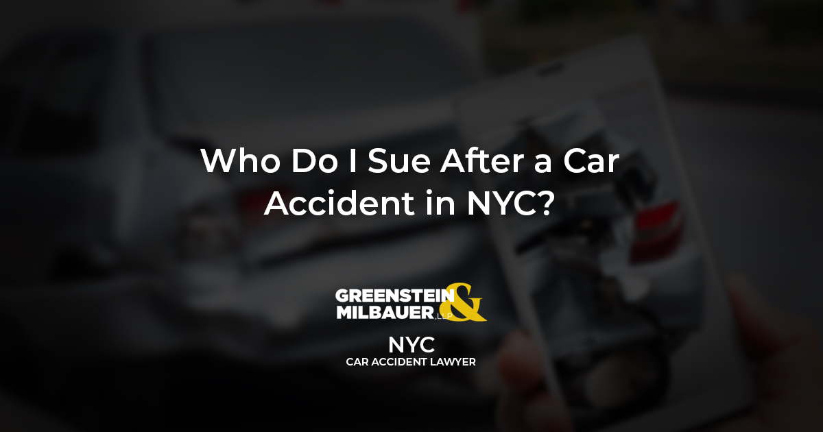 Who Do I Sue After a Car Accident in NYC? | Greenstein & Pittari, LLP