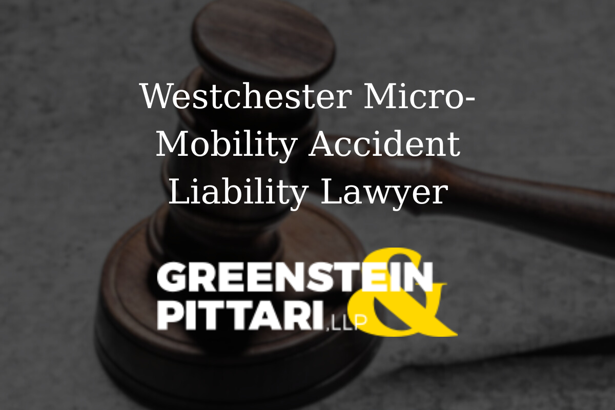 Westchester Micro-Mobility Accident Liability Lawyer | Greenstein ...