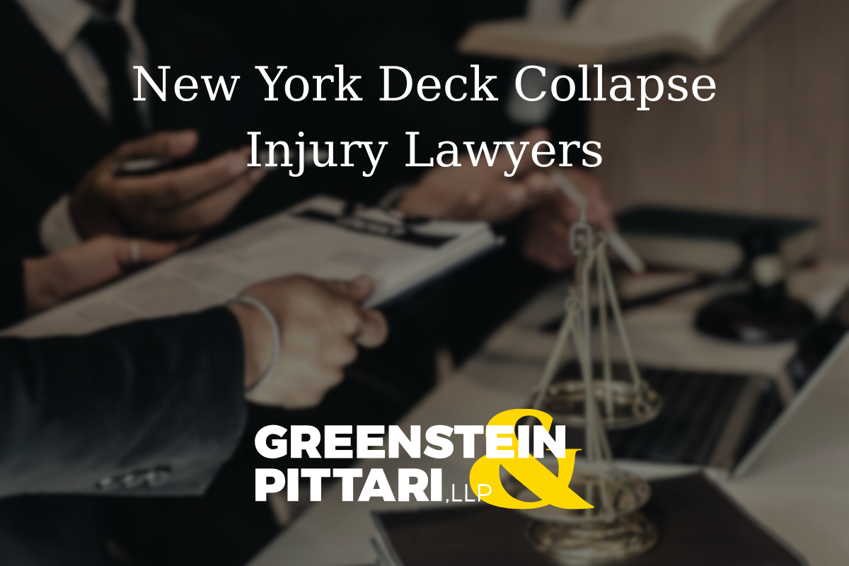New York Deck Collapse Injury Lawyers | Greenstein & Pittari, LLP