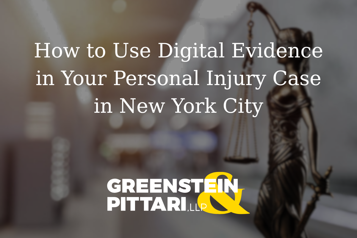 How to Use Digital Evidence in Your Personal Injury Case in New York ...